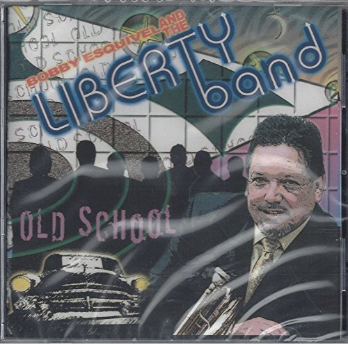 Liberty Band, Esquivel, Bobby - Old School - Amazon.com Music