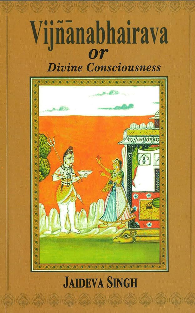 Vijnanabhairava Or Divine Consciousness: Jaideva Singh: 9788194438724 ...