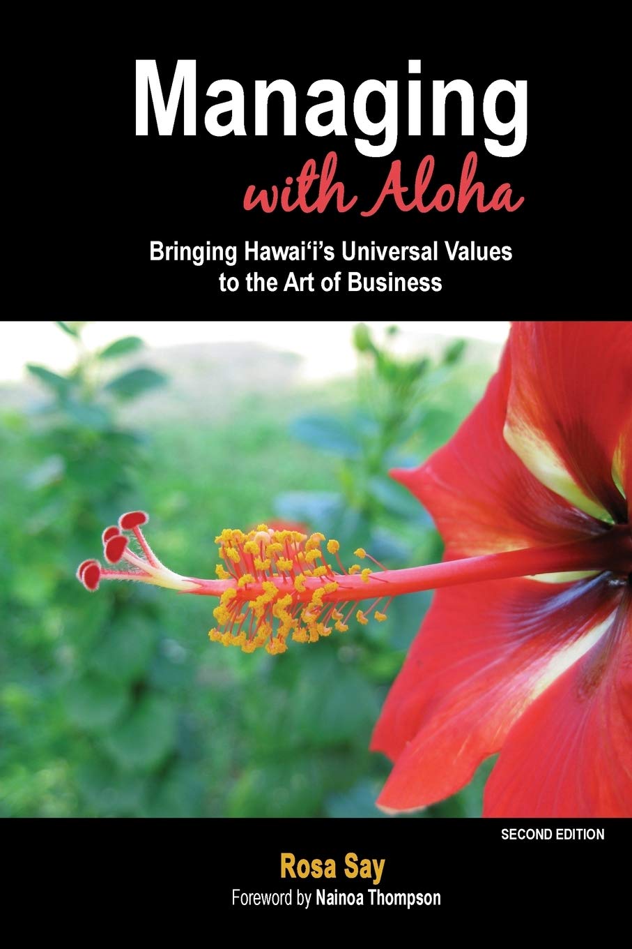 Managing with Aloha: Bringing Hawai'i's Universal Values to the Art of ...