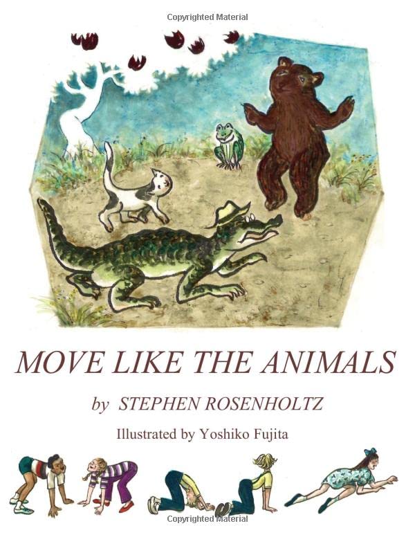 MOVE LIKE THE ANIMALS: Rosenholtz, Stephen, Fujita, Yoshiko ...