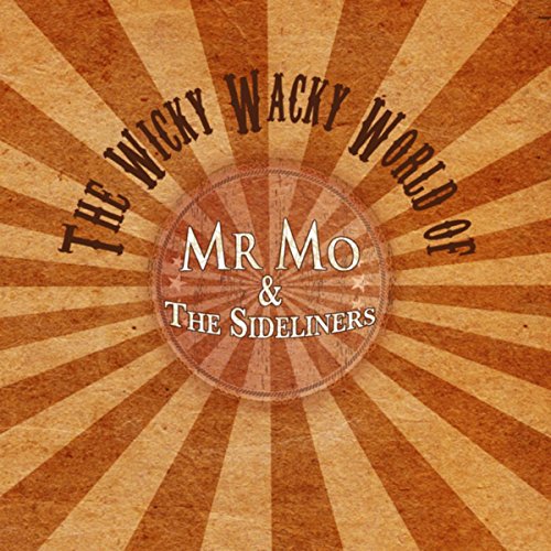 Play The Wicky Wacky World of Mr Mo & the Sideliners by The Wicky Wacky ...