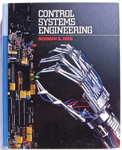 Control Systems Engineering: Analysis and Design by Norman S. Nise ...