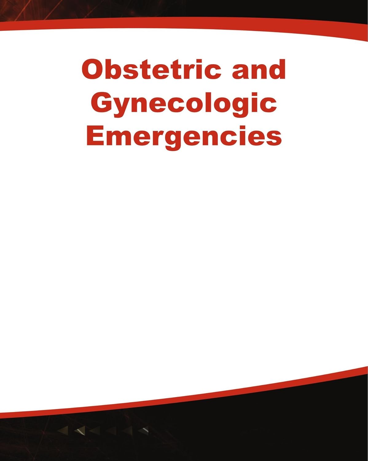 Obstetric and Gynecologic Emergencies: Diagnosis and Management ...