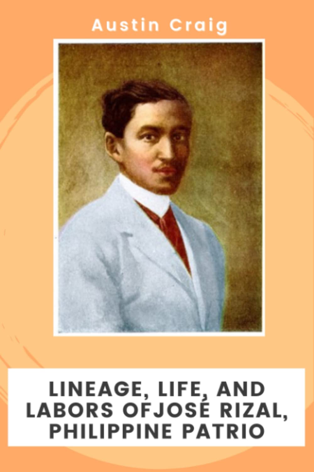 Buy Lineage, Life, and Labors of José Rizal, Philippine Patriot ...