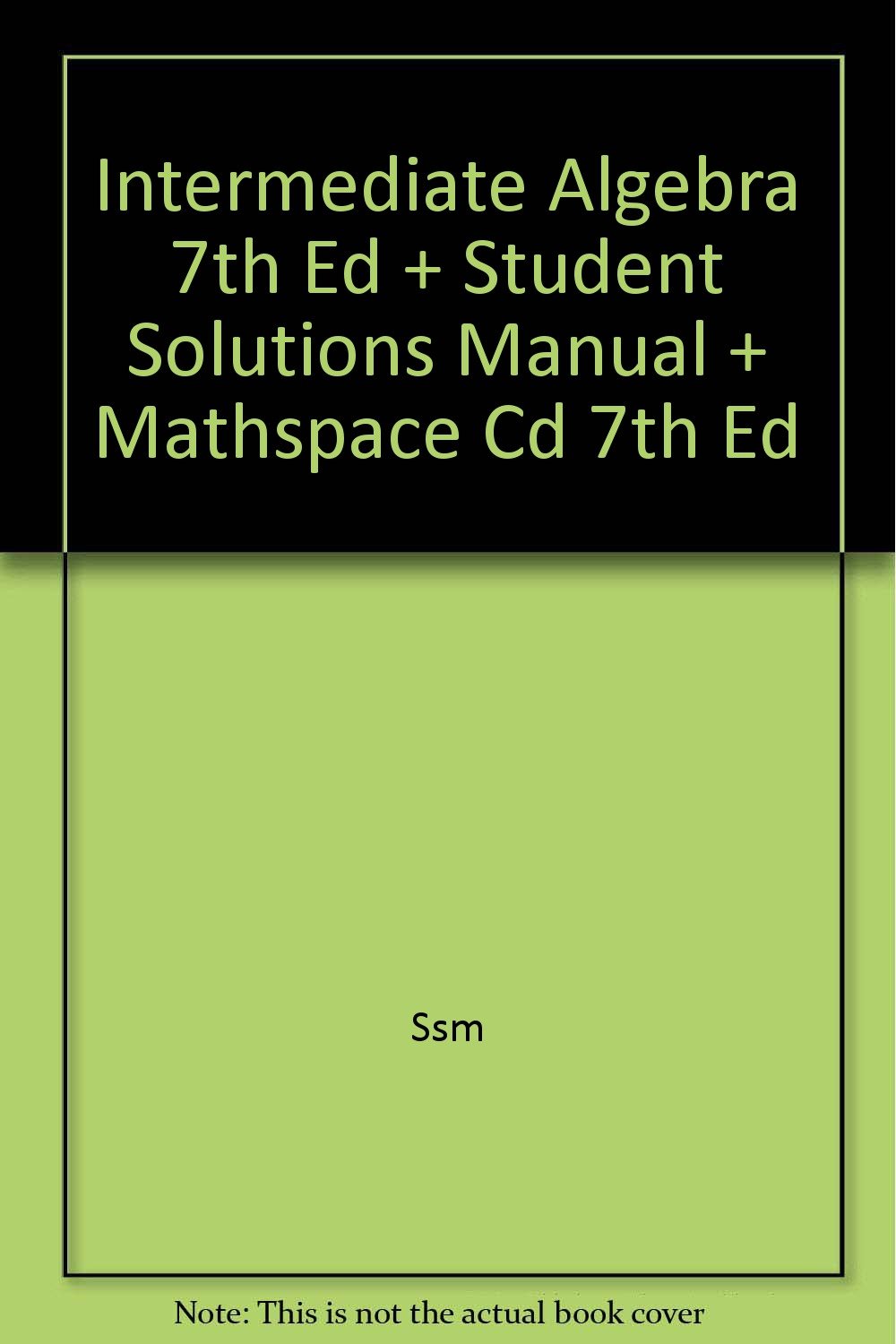 Intermediate Algebra 7th Ed + Student Solutions Manual + Mathspace Cd ...