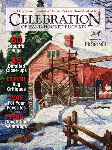Celebration of Hand-Hooked Rugs XIX: Rug Hooking Magazine ...