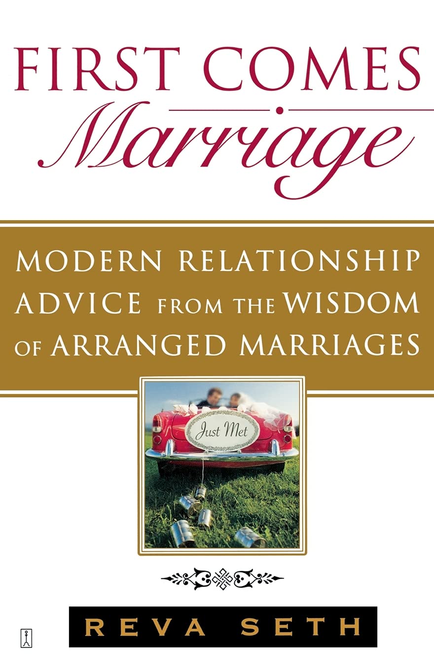 First Comes Marriage: Modern Relationship Advice from the Wisdom of ...