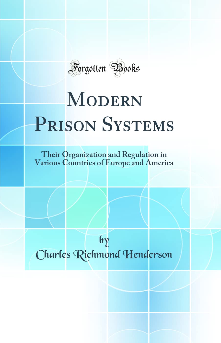 Buy Modern Prison Systems: Their Organization and Regulation in Various ...