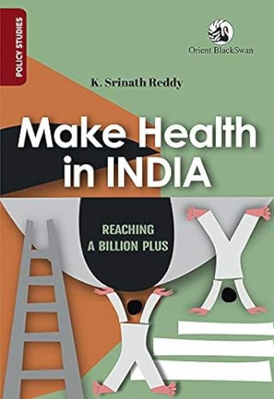 Make Health In India: Reaching A Billion Plus (Policy Studies): K ...