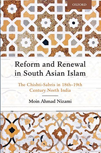Reform and Renewal in South Asian Islam: The Chishti-Sabris in ...