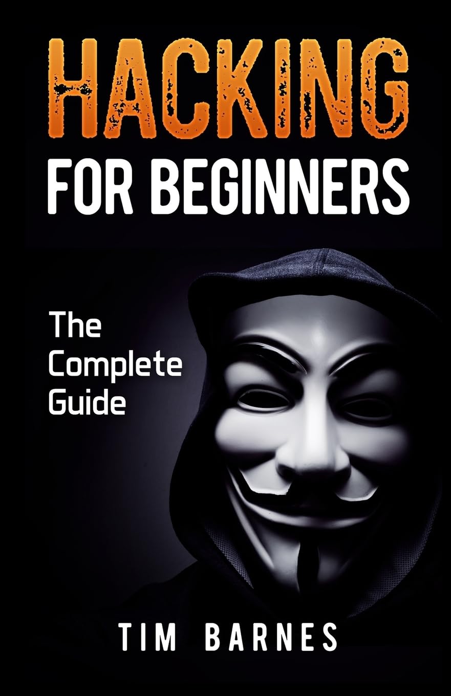 Buy Hacking For Beginners: The Complete Guide Book Online at Low Prices ...