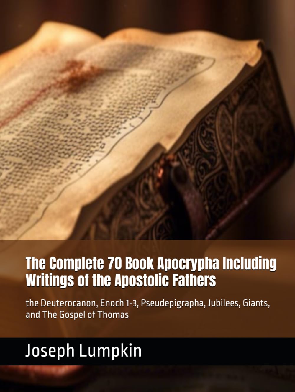 The Complete 70 Book Apocrypha Including Writings of the Apostolic ...