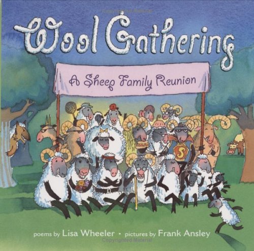 Wool Gathering: A Sheep Family Reunion: Wheeler, Lisa, Frank Ansley ...