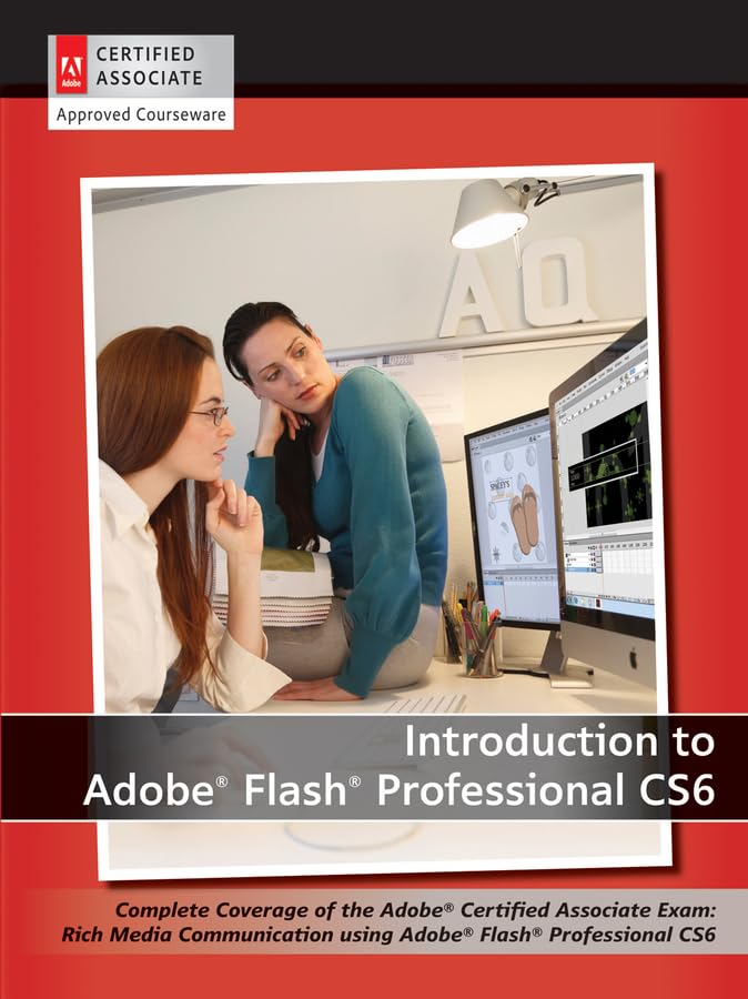 Introduction to Adobe Flash Professional CS6 with ACA Certification: AGI Creative Team ...