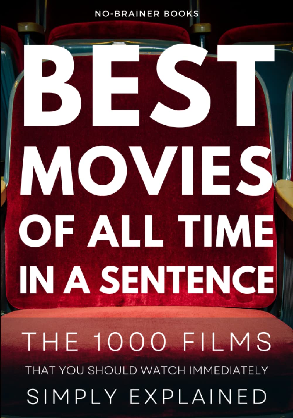 Best Movies of All Time in a Sentence: Top 1000 Films That You Should ...