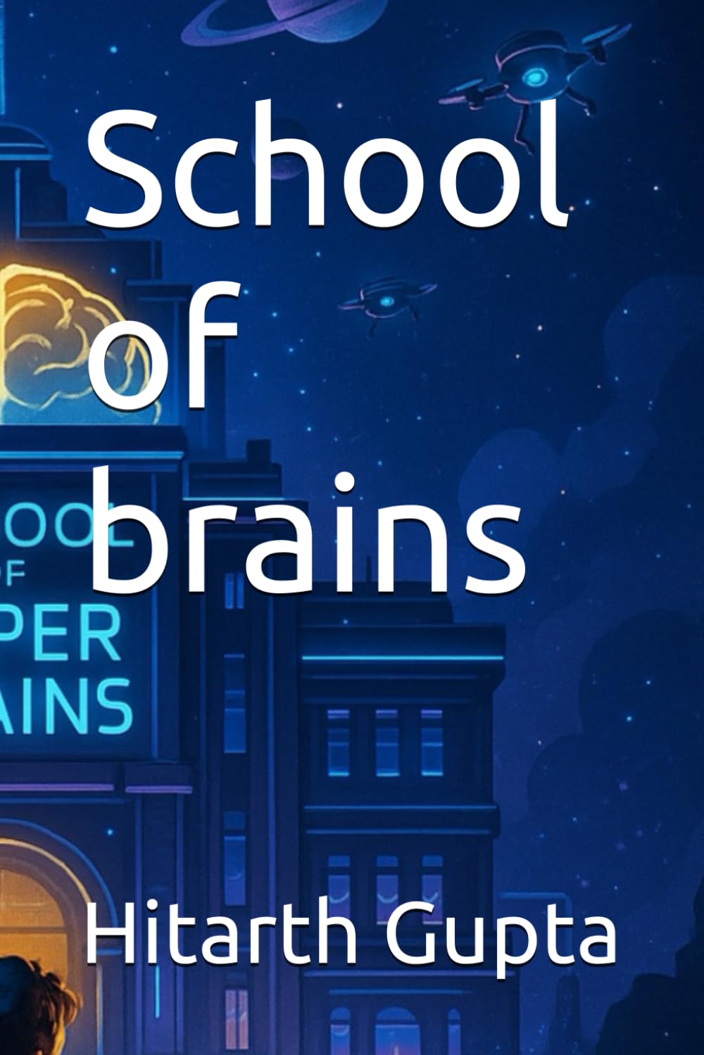 School of brains: Gupta, Hitarth: 9798296814241: Amazon.com: Books