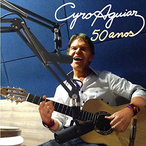 Play 50 Anos by Cyro Aguiar on Amazon Music
