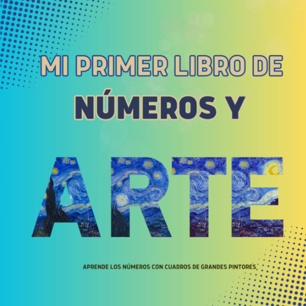 Mi primer libro de números y arte: Aprende los números con cuadros de ...
