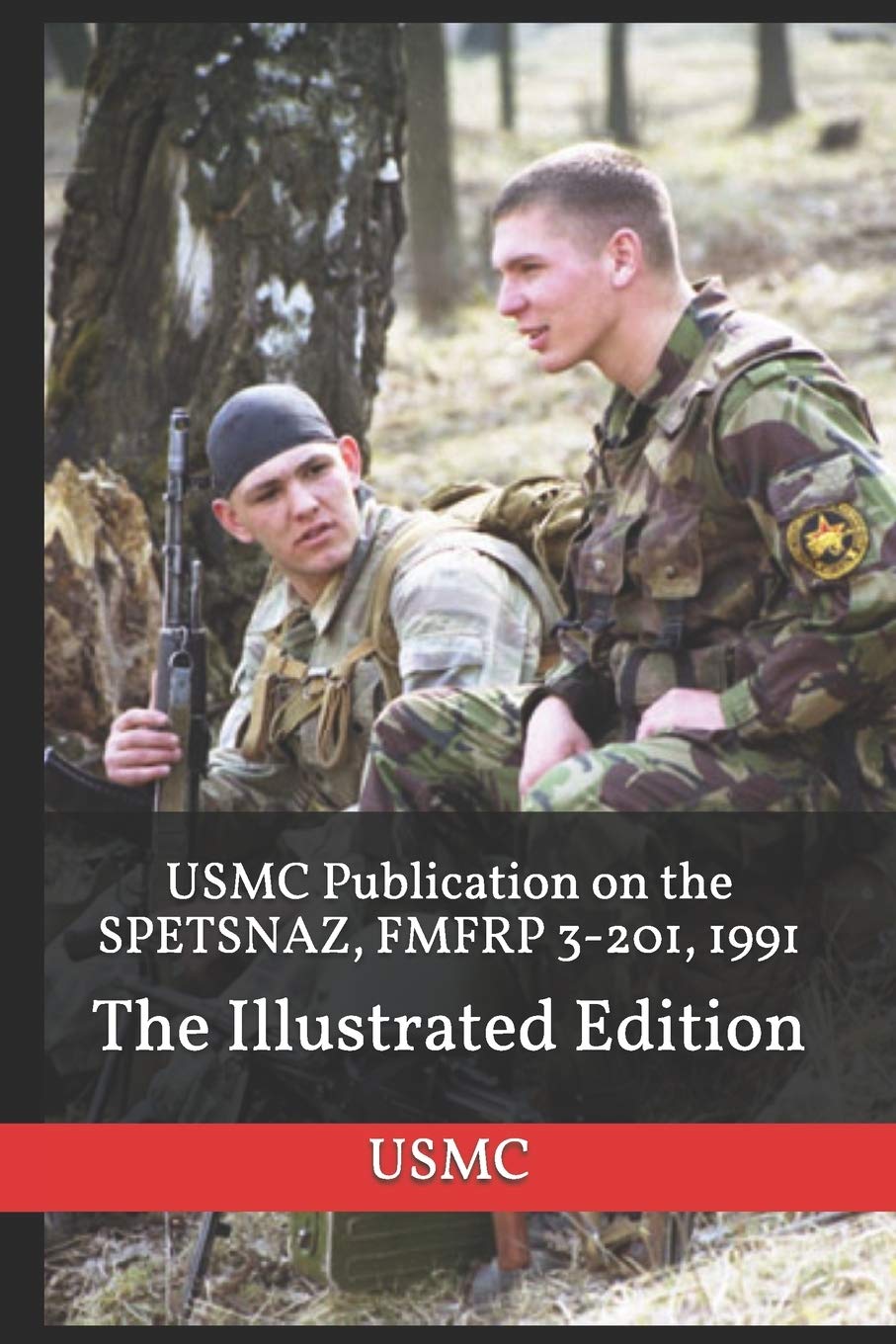 USMC Publication on the SPETSNAZ, FMFRP 3-201, 1991: The Illustrated ...