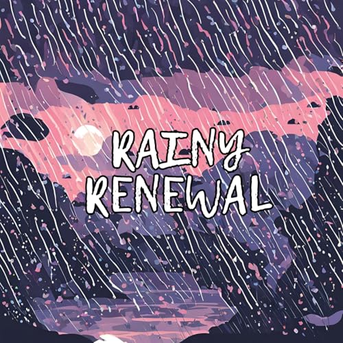 Spiele Rainy Renewal - Refreshing Sounds for Mindfulness and Calm: ASMR ...