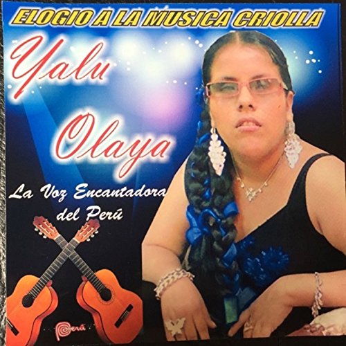 Amazon.com: Elogio a la Musica Criolla : Yalu Olaya: Digital Music
