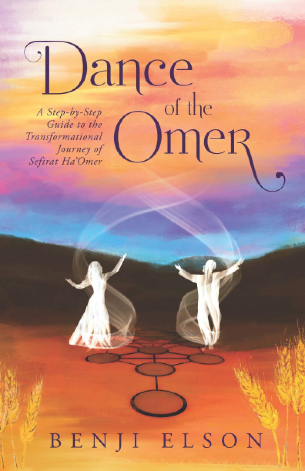 Buy Dance of the Omer: A Step-by-Step Guide to the Transformational ...