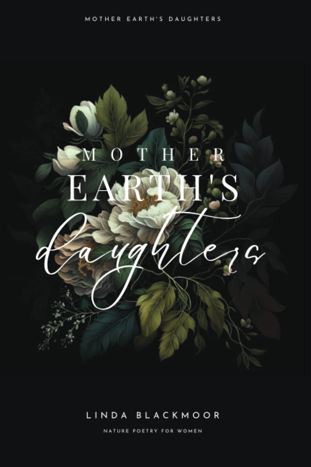Amazon.com: Mother Earth's Daughters: 9798988230908: Blackmoor, Linda ...
