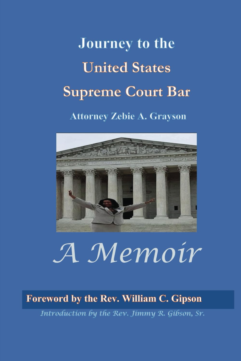 Journey to the United States Supreme Court Bar: A Memoir of ...