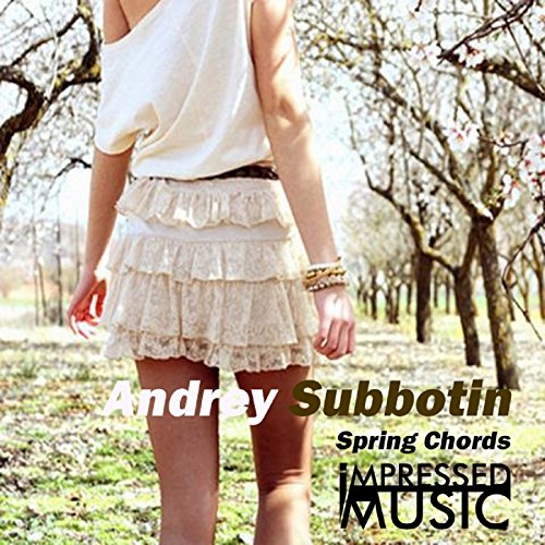 Play Spring Chords by Andrey Subbotin on Amazon Music