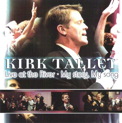 Kirk Talley - Live At The River - My Story, My Song - Amazon.com Music