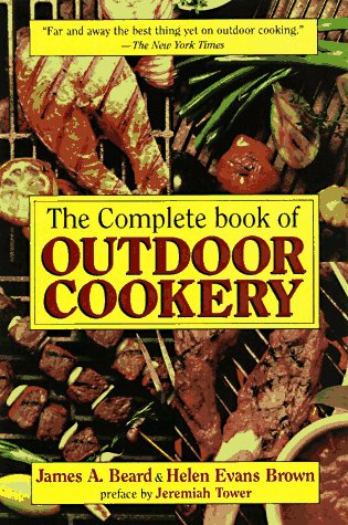 The Complete Book of Outdoor Cookery: Beard, James A., Brown, Helen ...