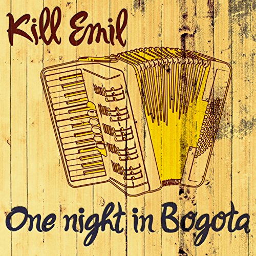 Amazon MusicでKill EmilのOne Night in Bogotaを再生する