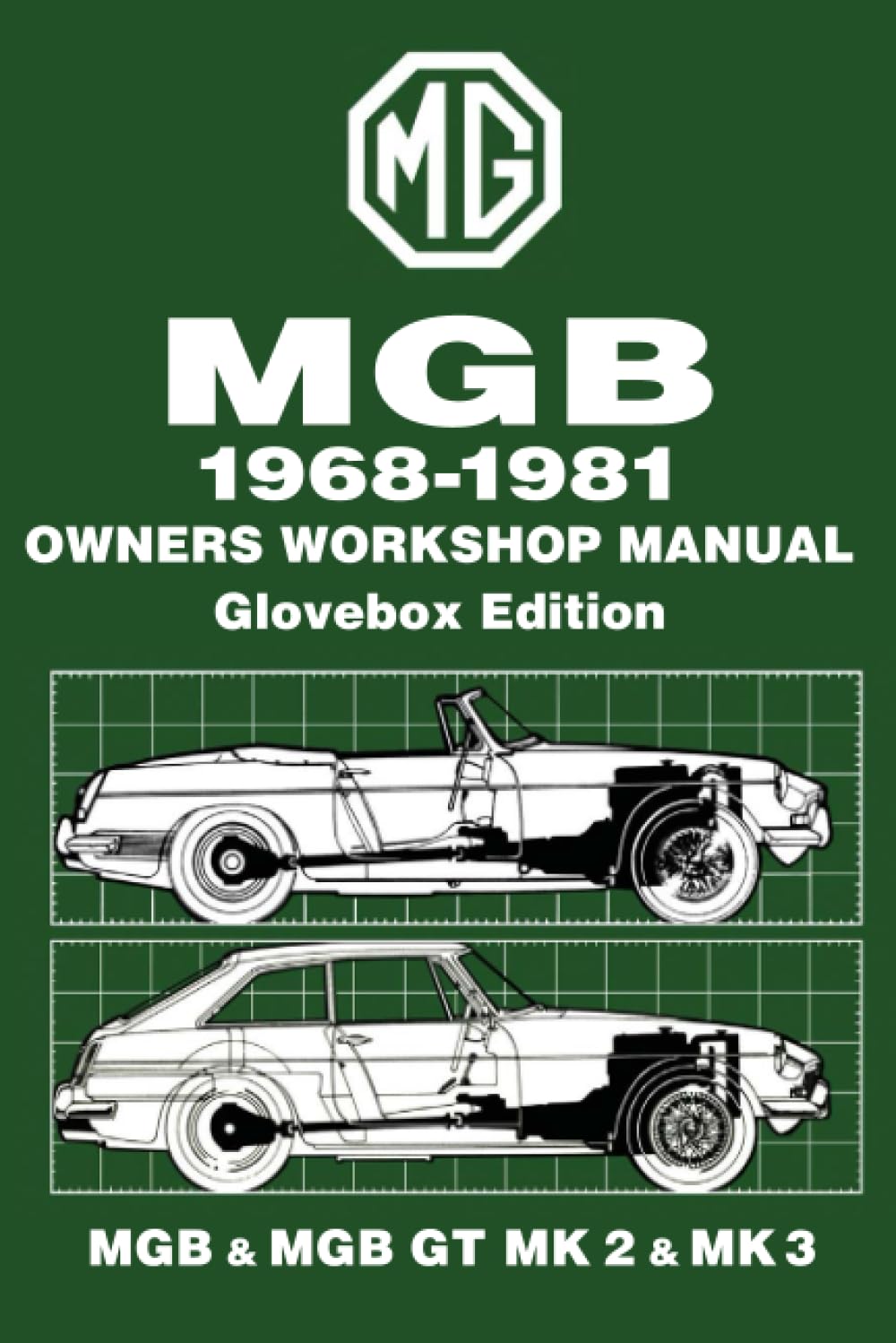 MGB 1968-1981 Owners Workshop Manual Glovebox Edition MGB & MGB GT MK 2 ...