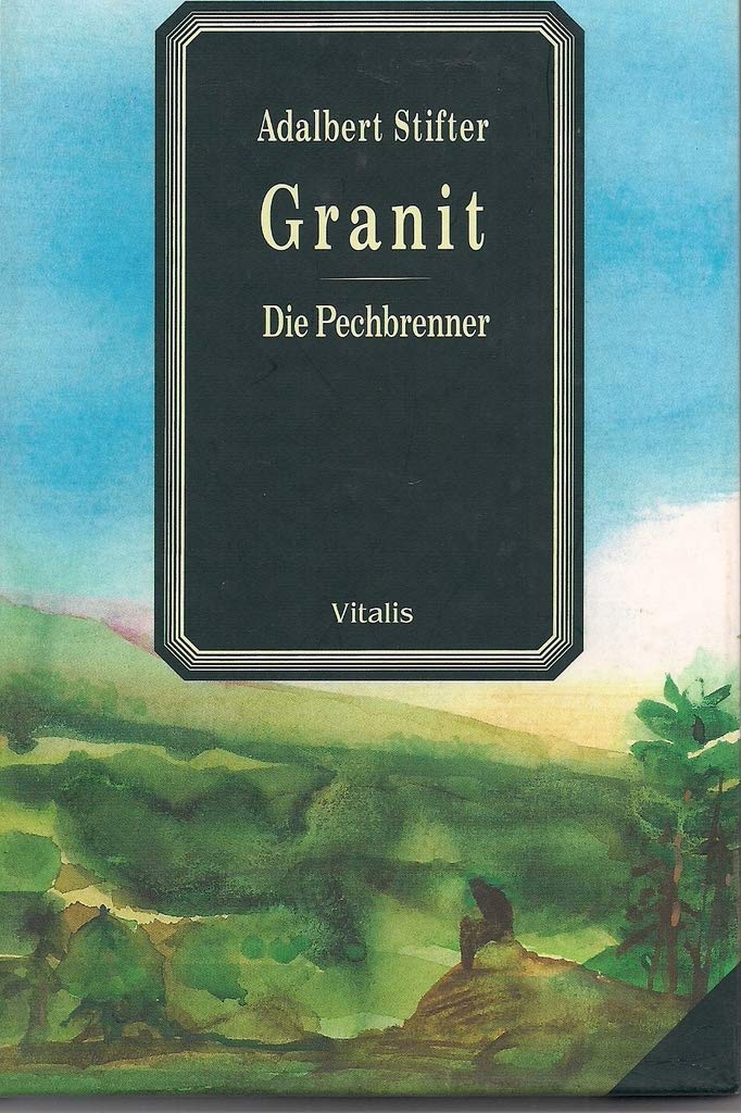 Amazon.com: Granit / Die Pechbrenner.: 9783899190137: Adalbert Stifter ...