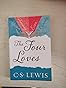 The Four Loves: Lewis, C. S.: 9780156329309: Amazon.com: Books