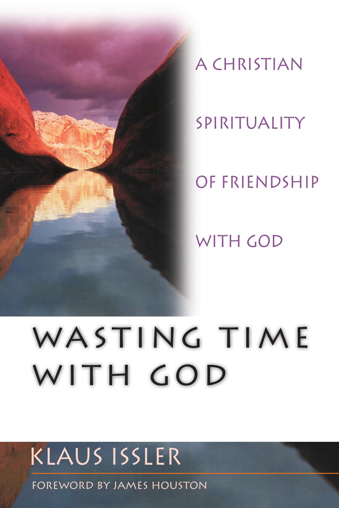Wasting Time With God : A Christian Spirituality of Friendship With God ...