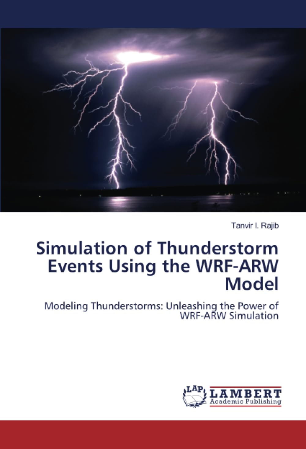 Simulation Of Thunderstorm Events Using The Wrf Arw Model Modeling Thunderstorms Unleashing