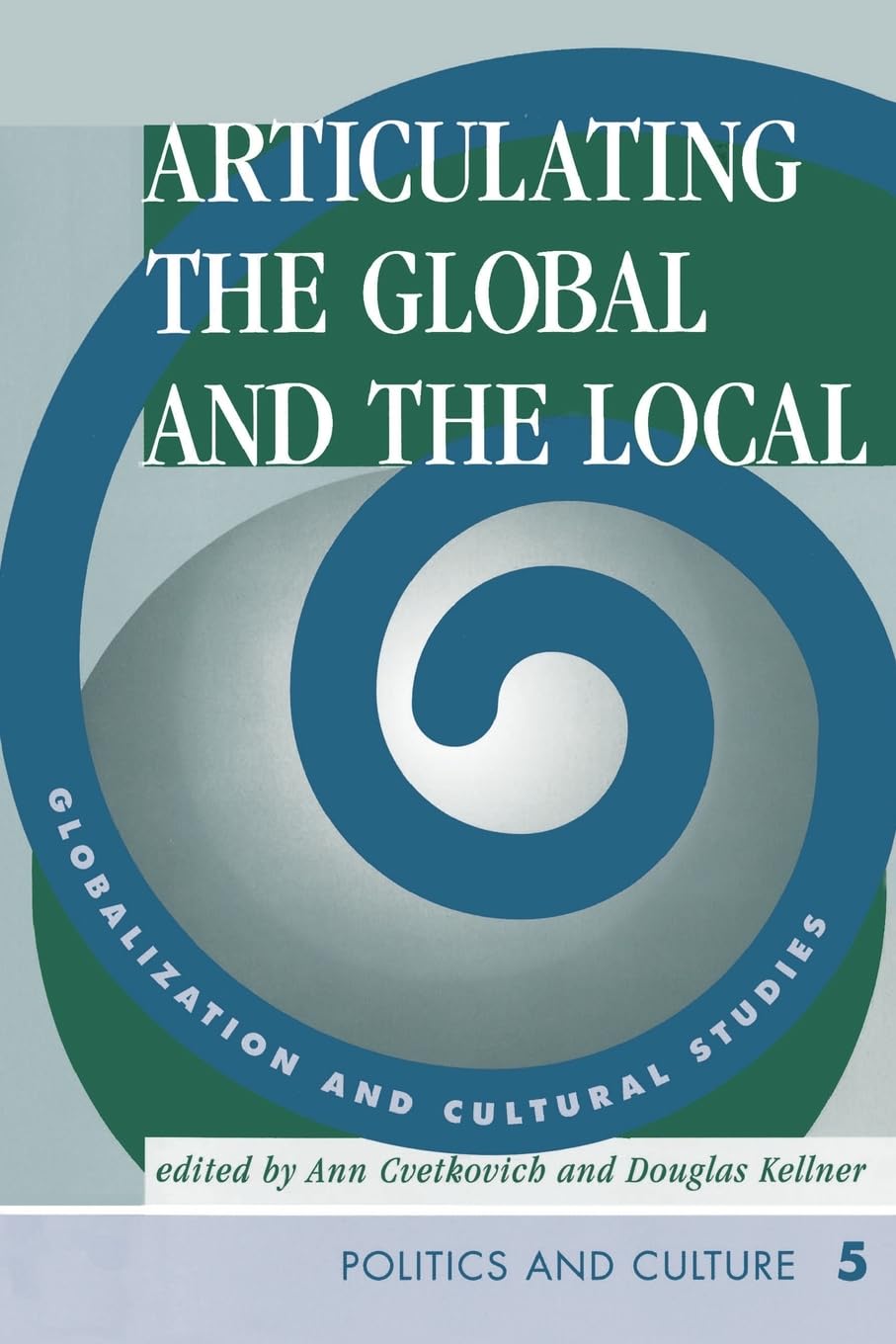 Articulating The Global And The Local: Globalization And Cultural ...