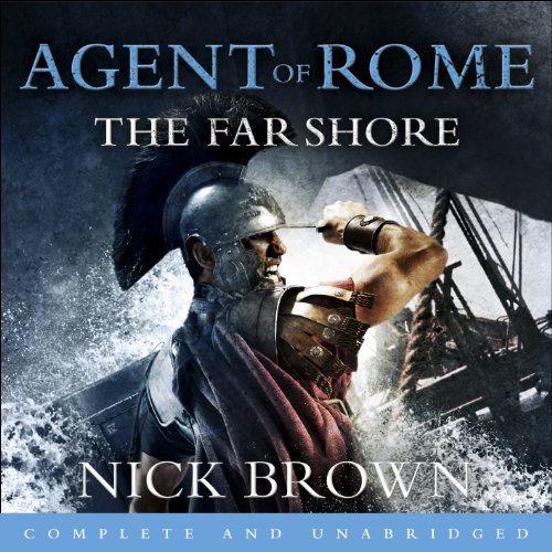 Agent of Rome: The Far Shore (Audio Download): Nick Brown, Nigel Peever ...