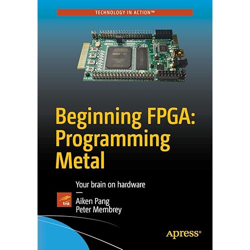 Snapklik.com : Beginning FPGA: Programming Metal: Your Brain On Hardware