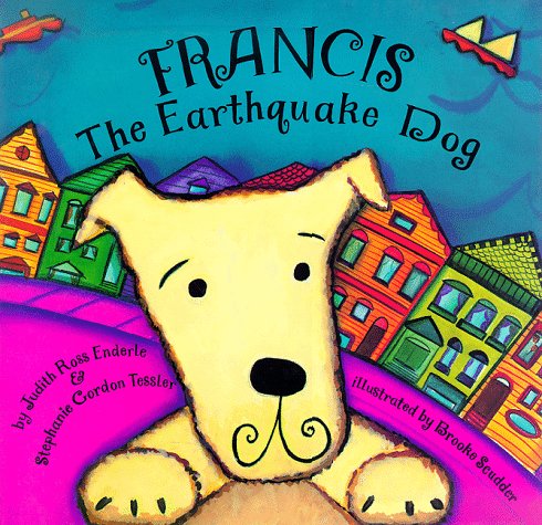 Francis, the Earthquake Dog: Enderle, Judith Ross, Tessler, Stephanie ...