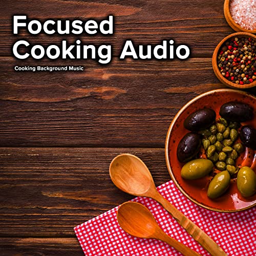 Amazon.com: Focused Cooking Audio : Cooking Background Music: Digital Music