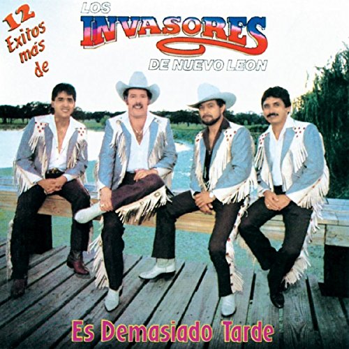Play Es Demasiado Tarde by Los Invasores De Nuevo León on Amazon Music