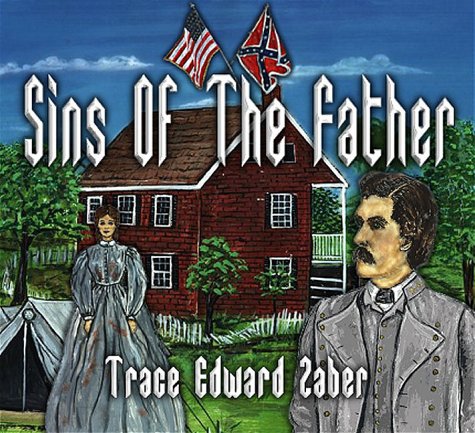 Sins Of The Father: Zaber, Trace Edward: 9781929034987: Amazon.com: Books