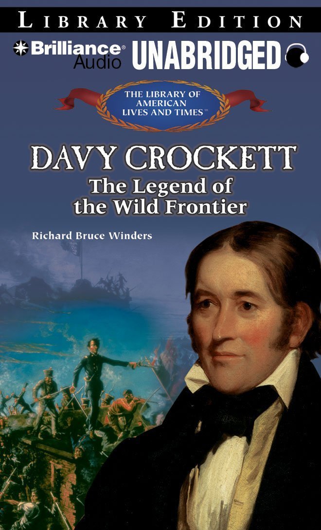 Davy Crockett: The Legend of the Wild Frontier (The Library of American ...