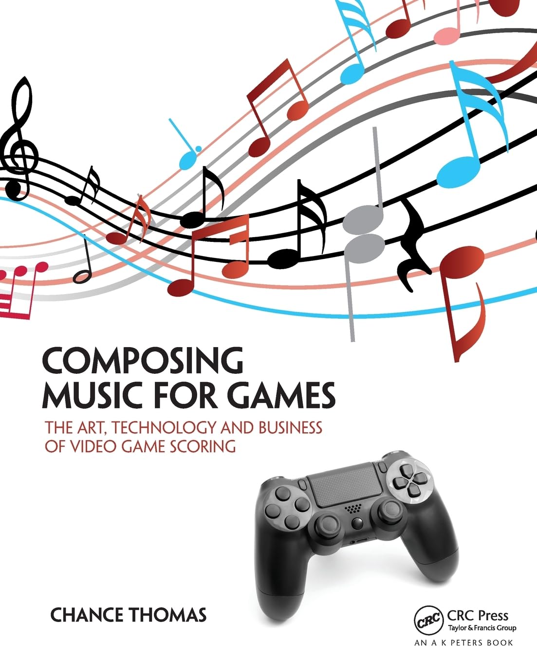 Composing Music for Games: The Art, Technology and Business of Video ...