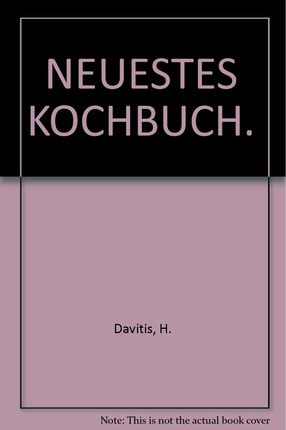 NEUESTES KOCHBUCH.: Davitis, H.: Amazon.com: Books