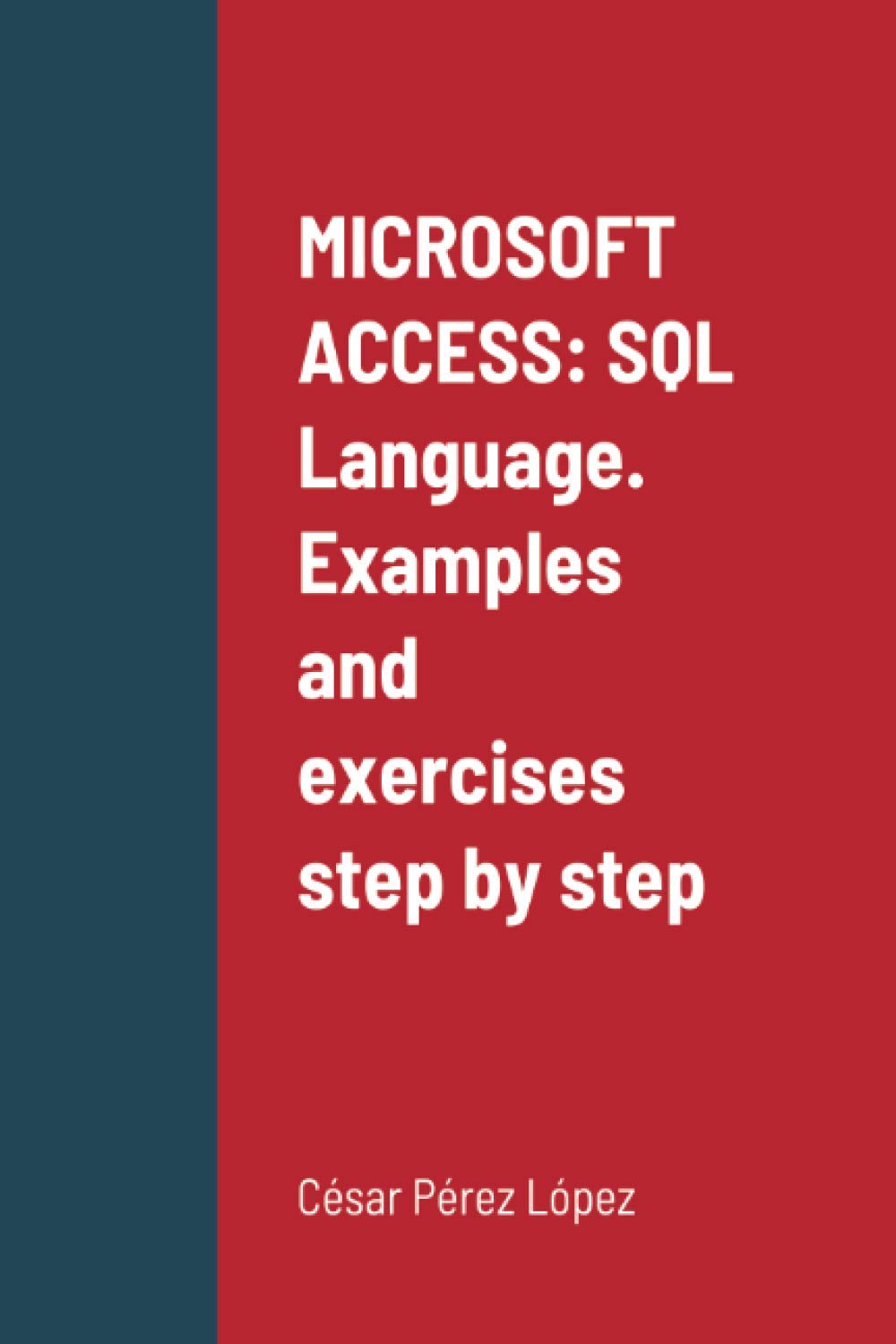 MICROSOFT ACCESS: SQL Language. Examples and exercises step by step ...