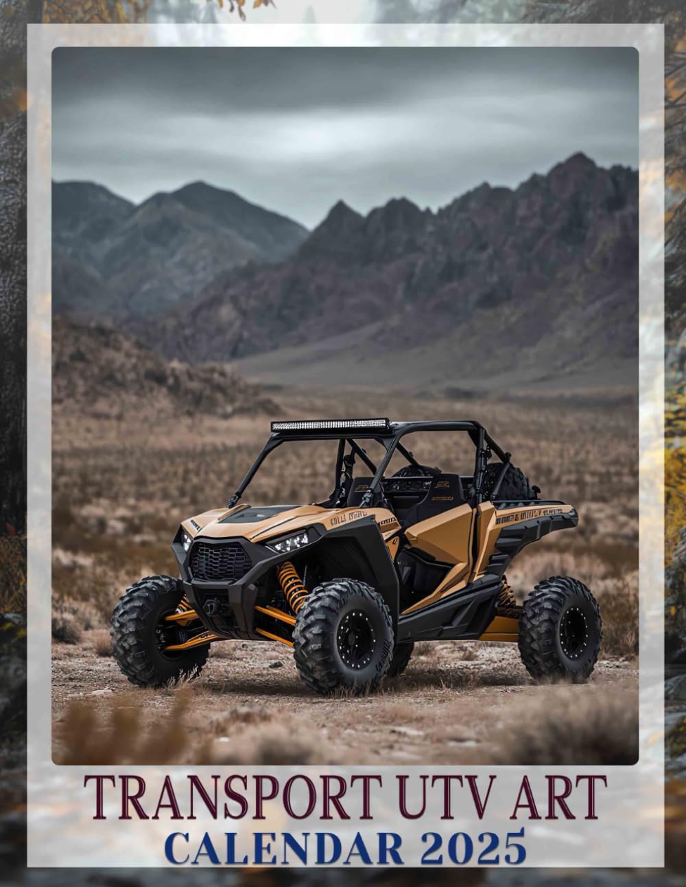 Transport UTV Art Calendar 2025: Experience a Year of Adventurous ...