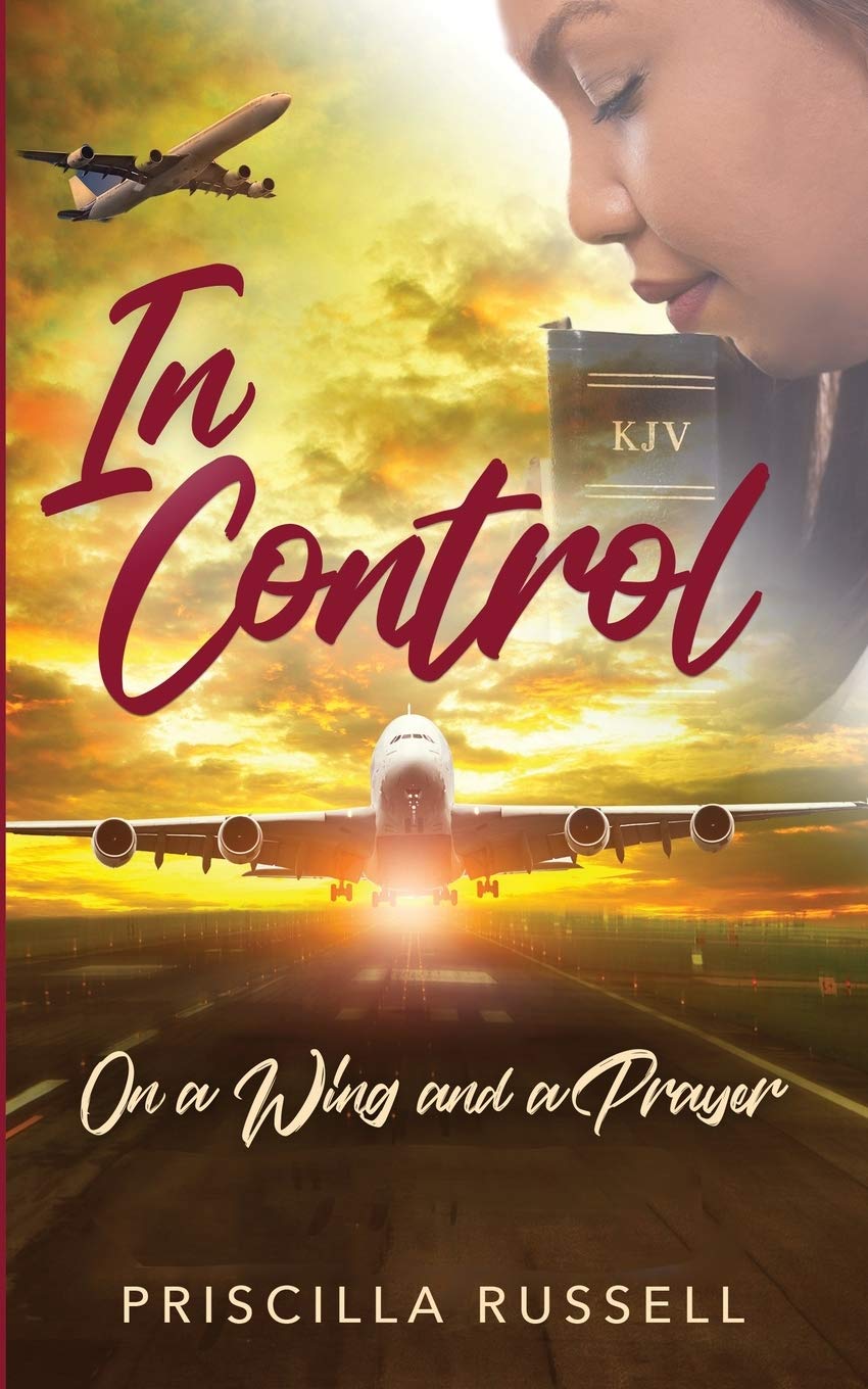 Amazon.com: IN CONTROL: ON A WING AND A PRAYER: 9780578429885: Russell ...